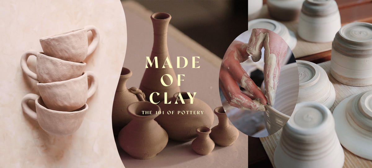 Made Of Clay: The 101 Of Pottery | Fortunate One